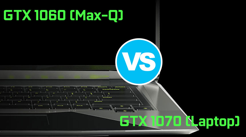 NVIDIA GeForce GTX 1060 (Max-Q) vs GTX 1070 (Laptop) – performance ...