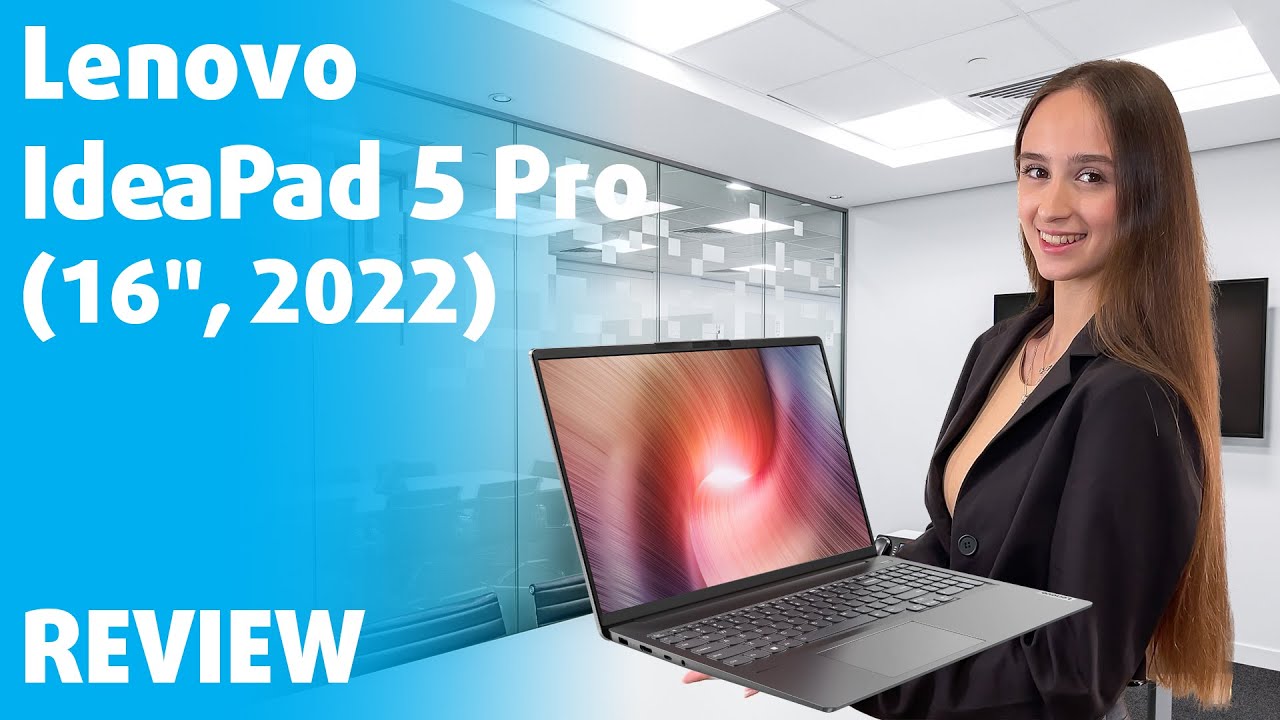 [Video Review] Lenovo IdeaPad 5 Pro - well-performing but with just ...