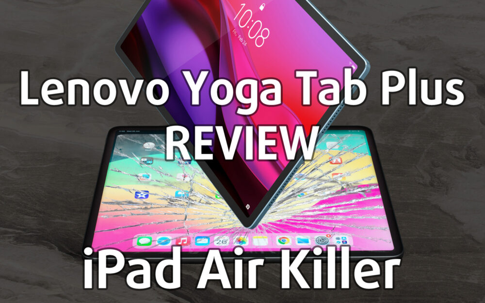 Lenovo Yoga Tab Plus review - The Android iPad Air Killer Has Arrived ...