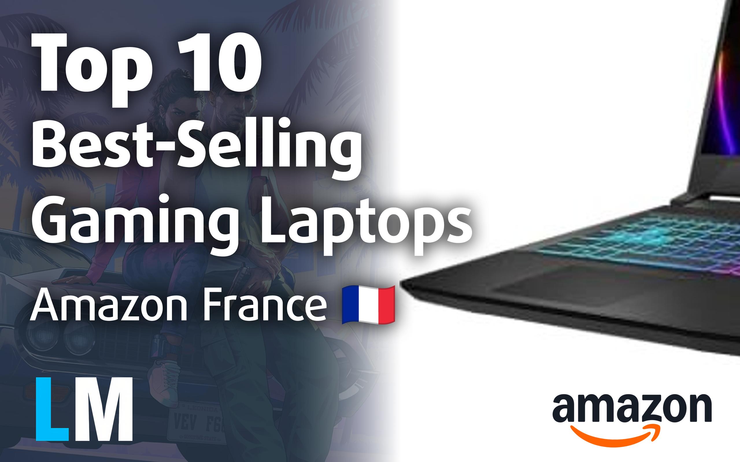[March 2025] Amazon France: Top 10 Best-Selling Gaming Laptops – MSI ...