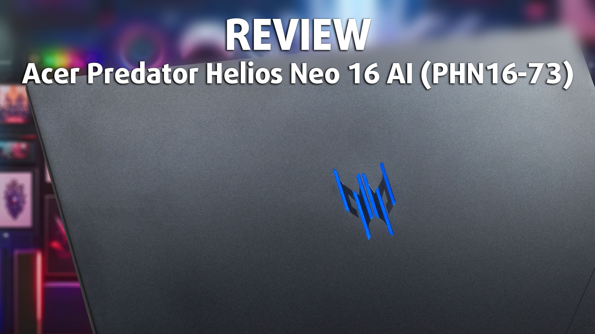 Acer Predator Helios Neo 16 AI (PHN16-73) review - The Most Beautiful ...