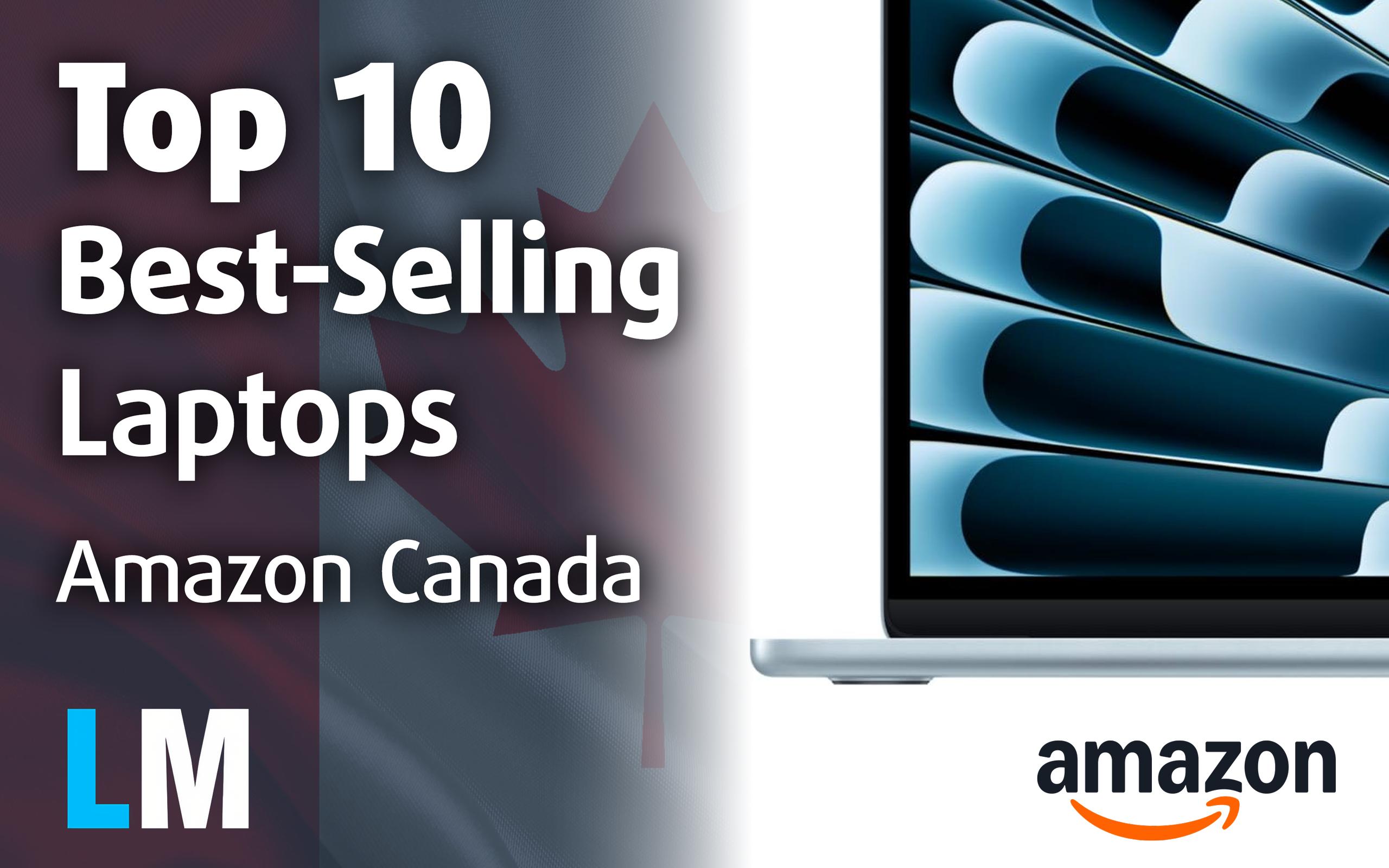 [August 2025] Amazon Canada: Top 10 Best-Selling Laptops – Apple ...