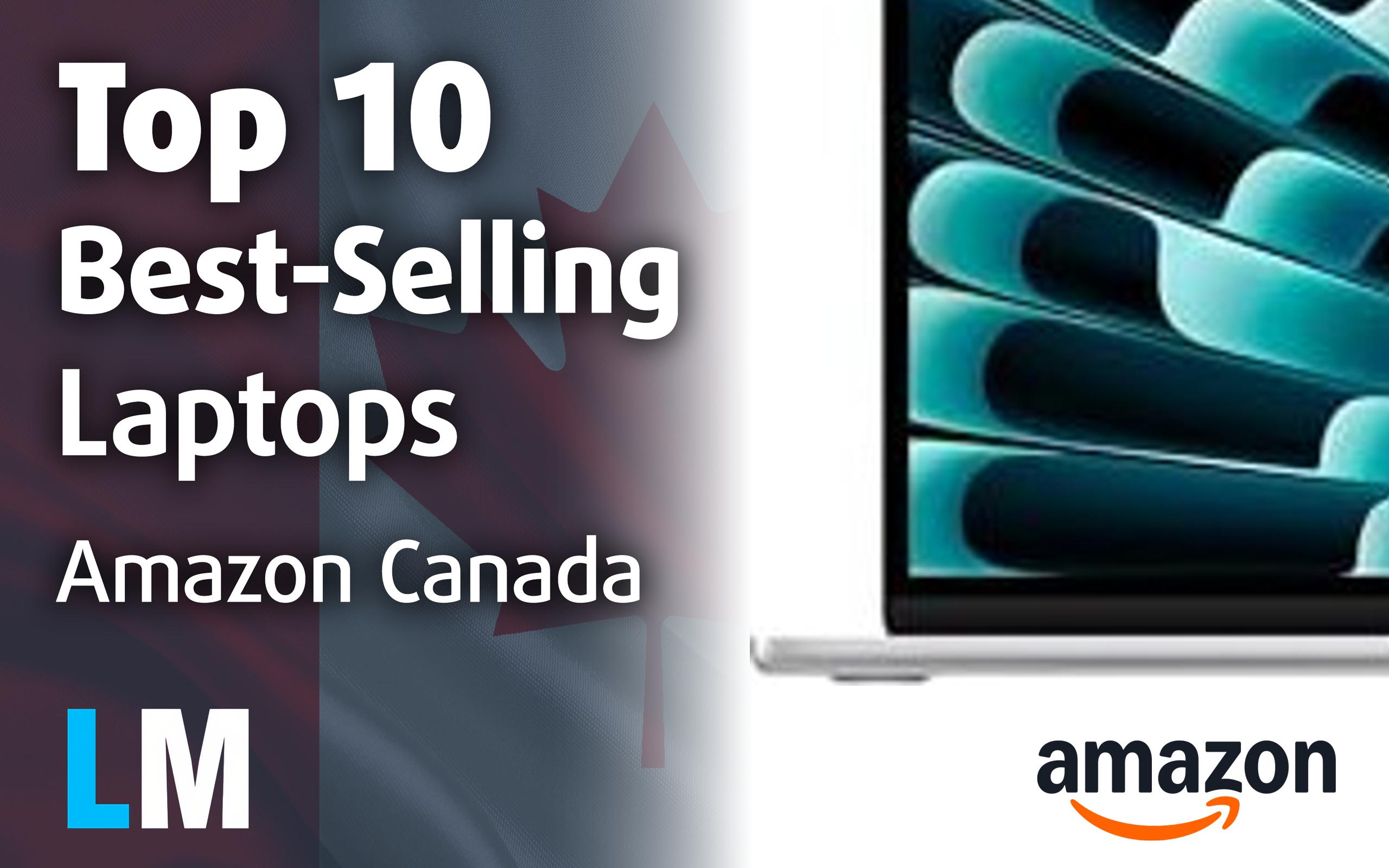 [February 2026] Amazon Canada: Top 10 Best-Selling Laptops – Apple’s ...